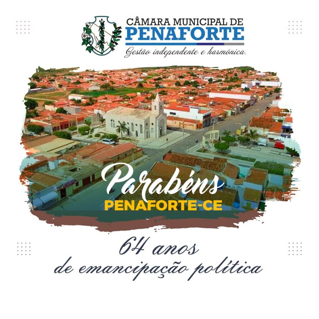 PENAFORTE COMPLETA 64 ANOS DE EMANCIPAÇÃO POLÍTICA - Câmara Municipal ...